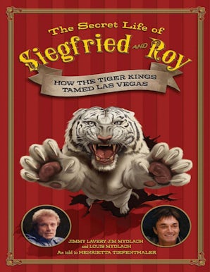 The Secret Life of Siegfried and Roy
